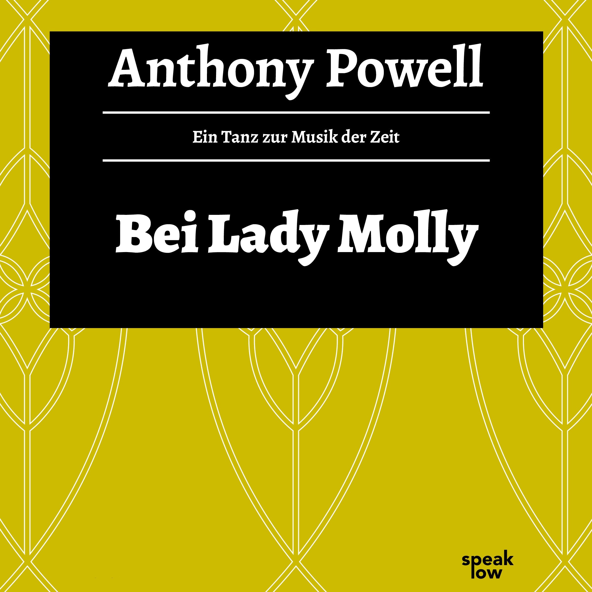 Powell, Anthony - Bei Lady Molly – speak low